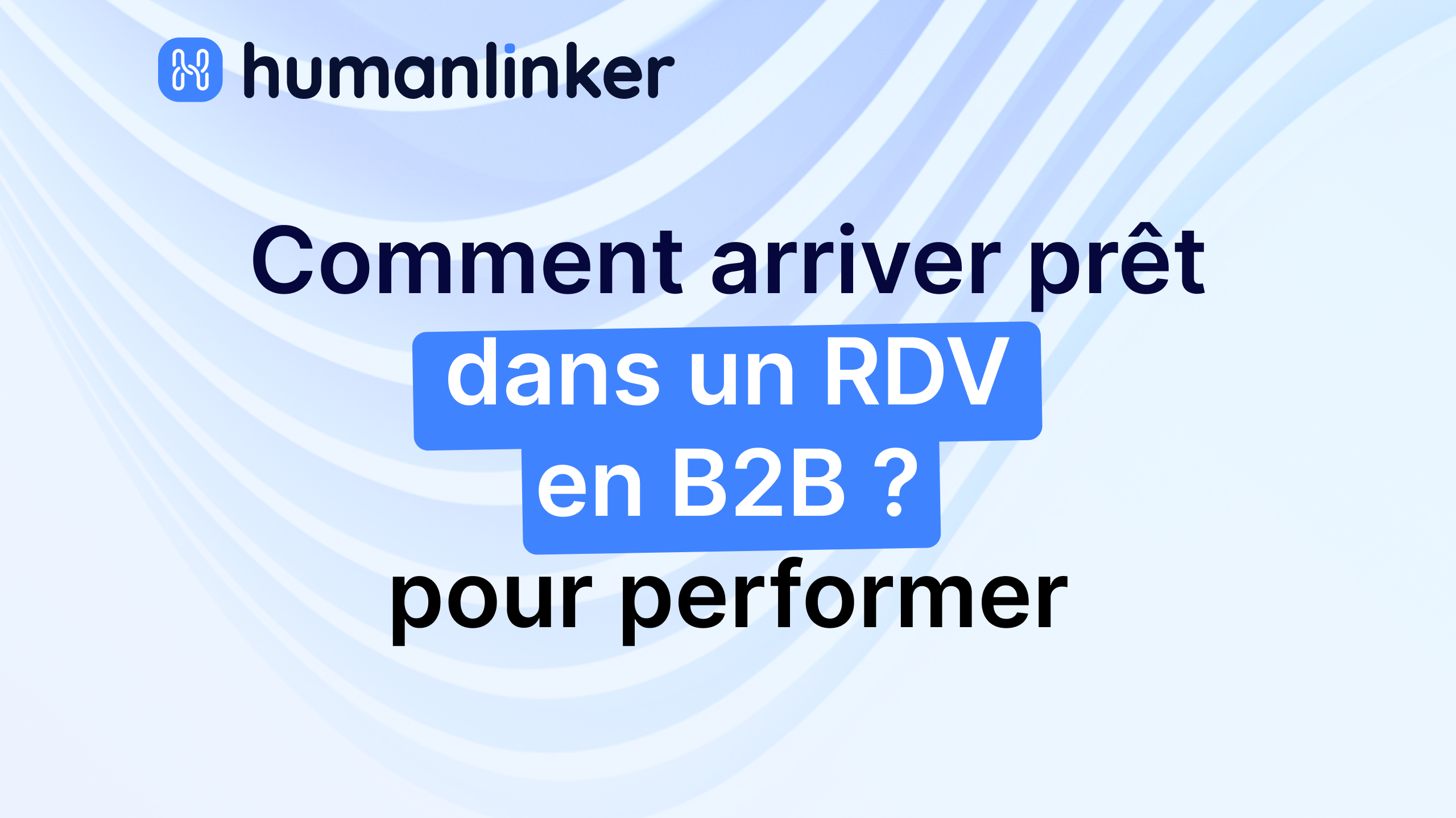 Comment trouver des prospects en 2025 ? Le guide complet | Humanlinker